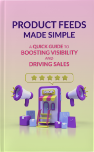 Product Feeds Made Simple – Product Feed Guide - AdTribes
