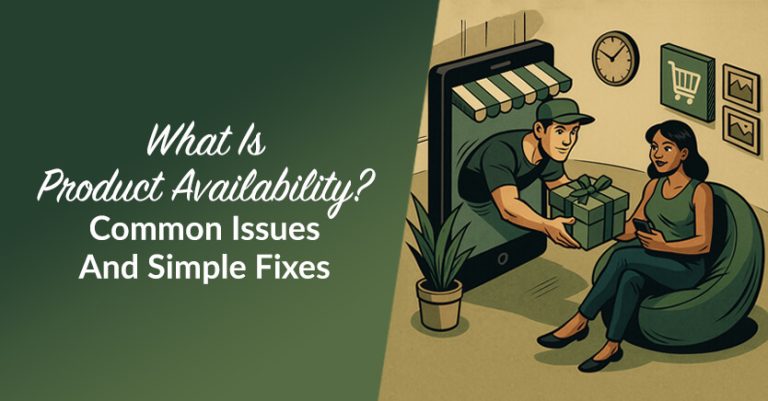 What Is Product Availability? Common Issues And Simple Fixes