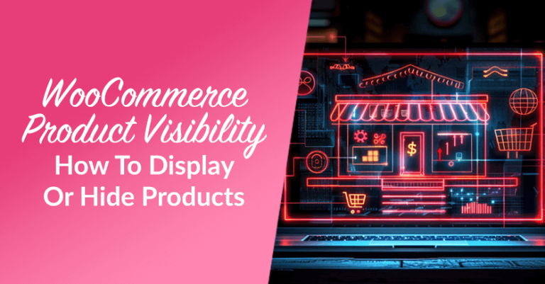 WooCommerce Product Visibility: How To Display/Hide Products